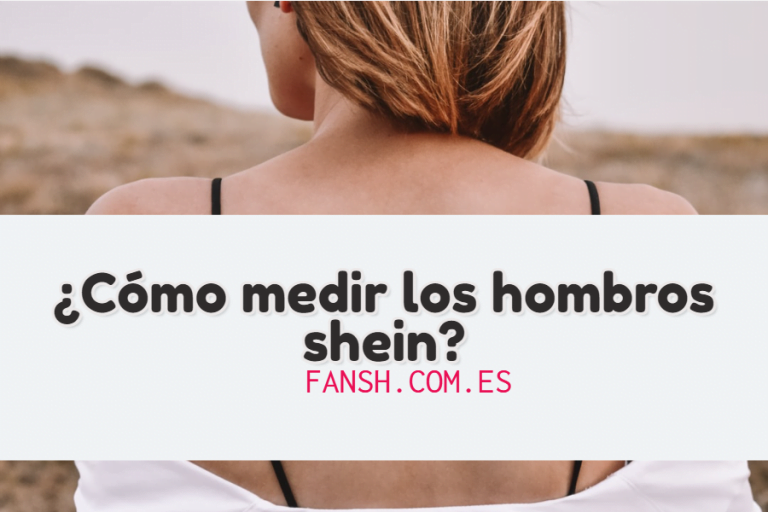 🥇 ¿Cómo medir los hombros shein? | ¡Consejos 2022!